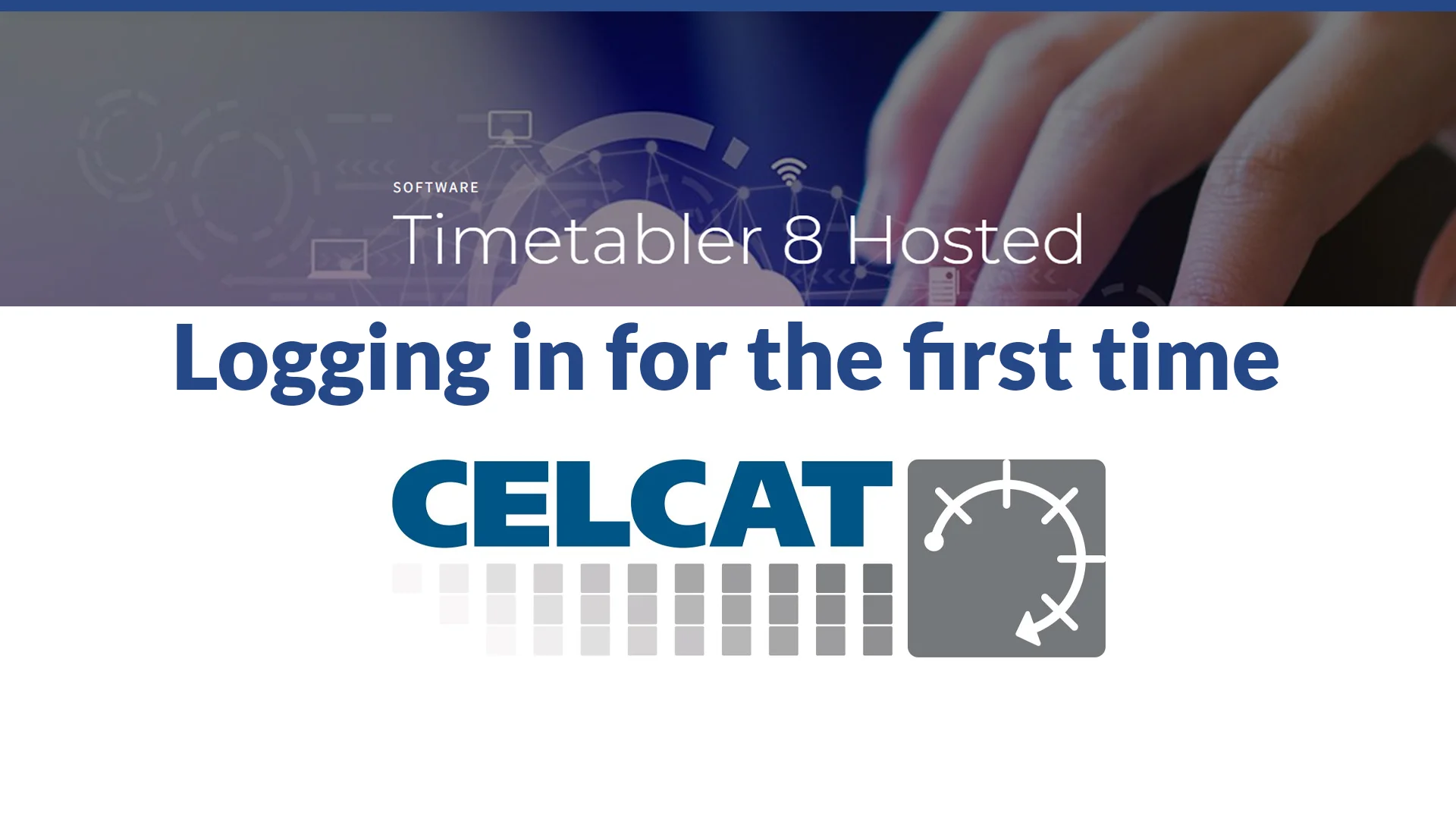 1. CELCAT - Logging in for the first time