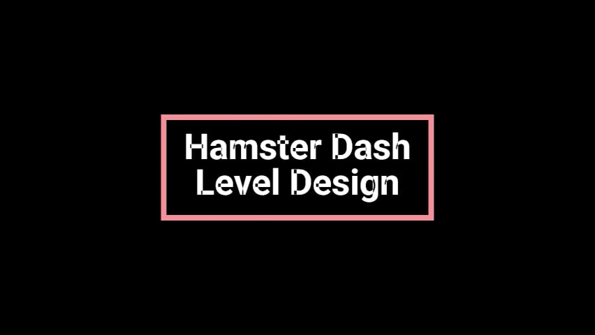 Hamster Dash - Level Design on Vimeo