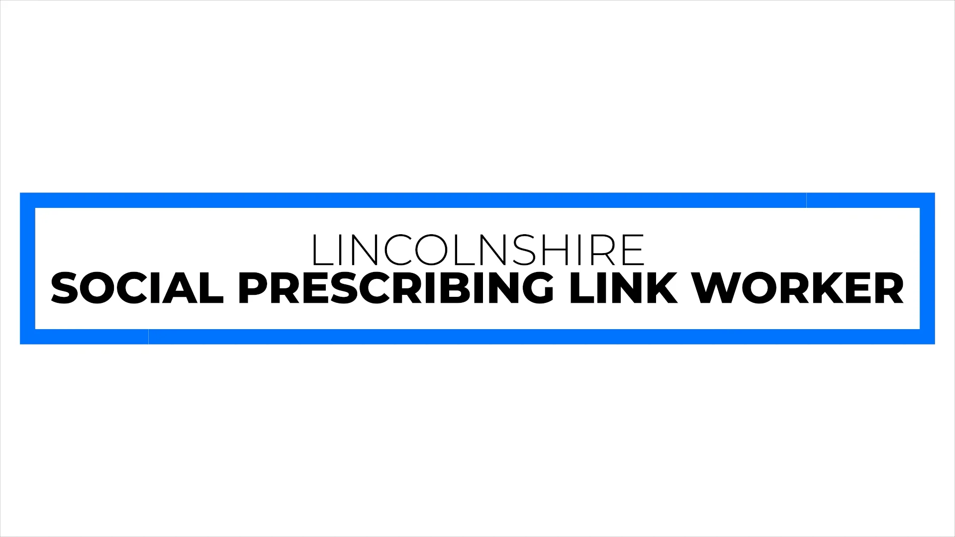 Lincolnshire Social Prescribing Link Worker.mp4