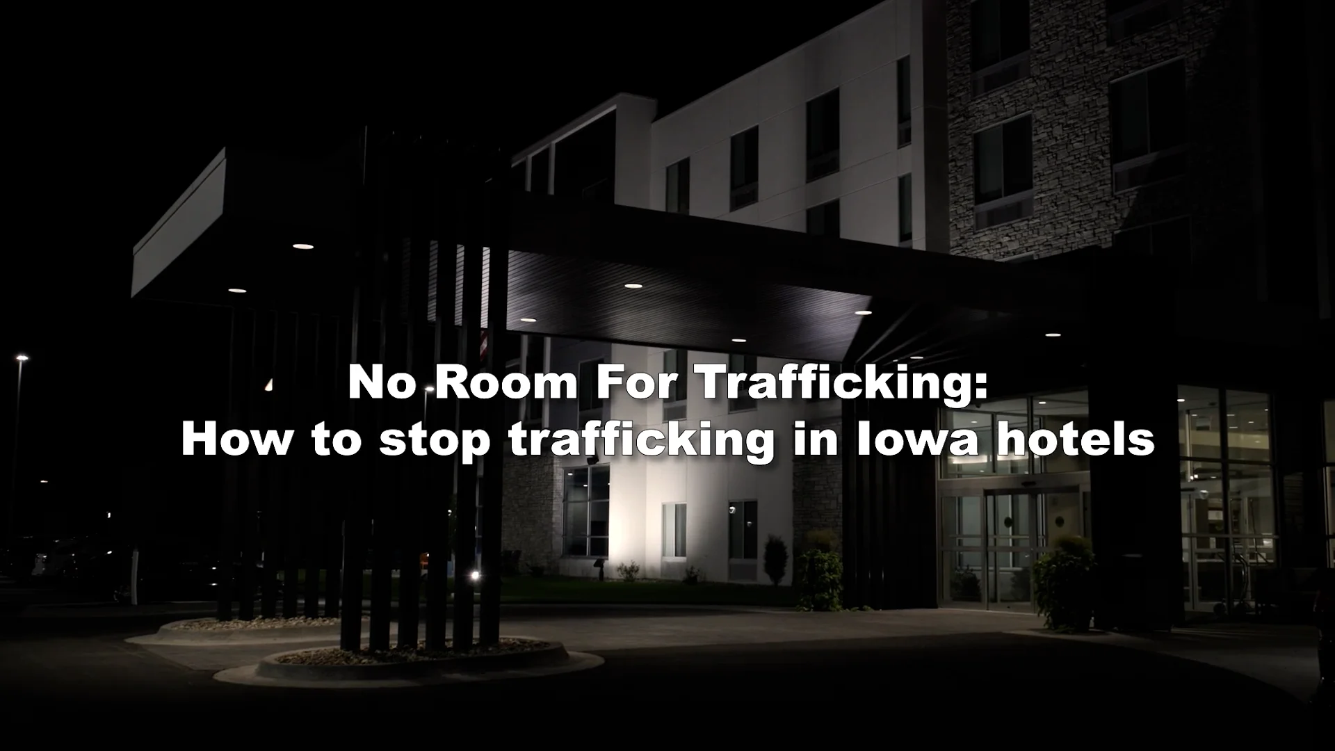 No Room For Trafficking: How to stop trafficking in Iowa hotels