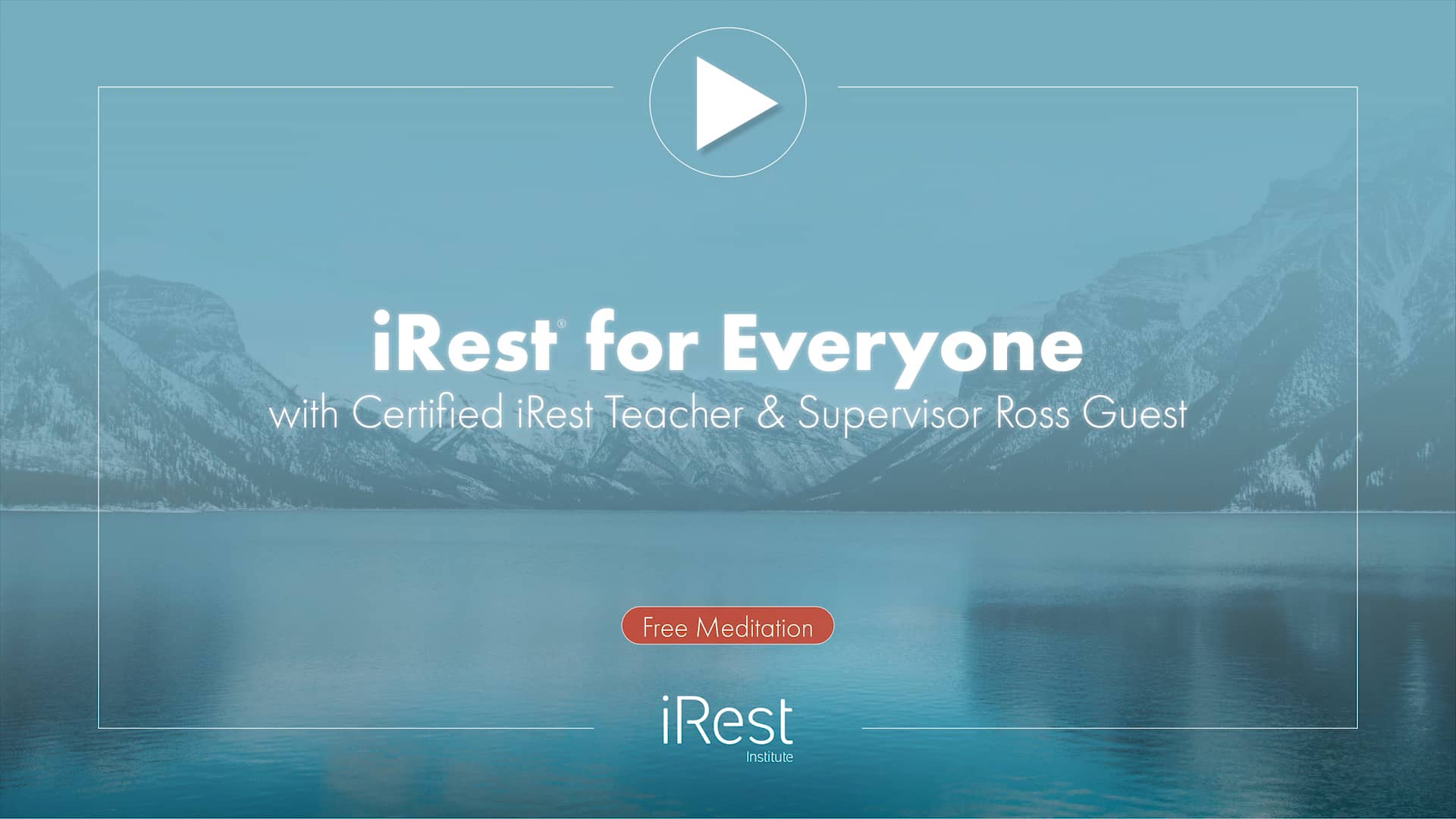 iRest for Everyone with Certified iRest Teacher & Supervisor Ross Guest ...