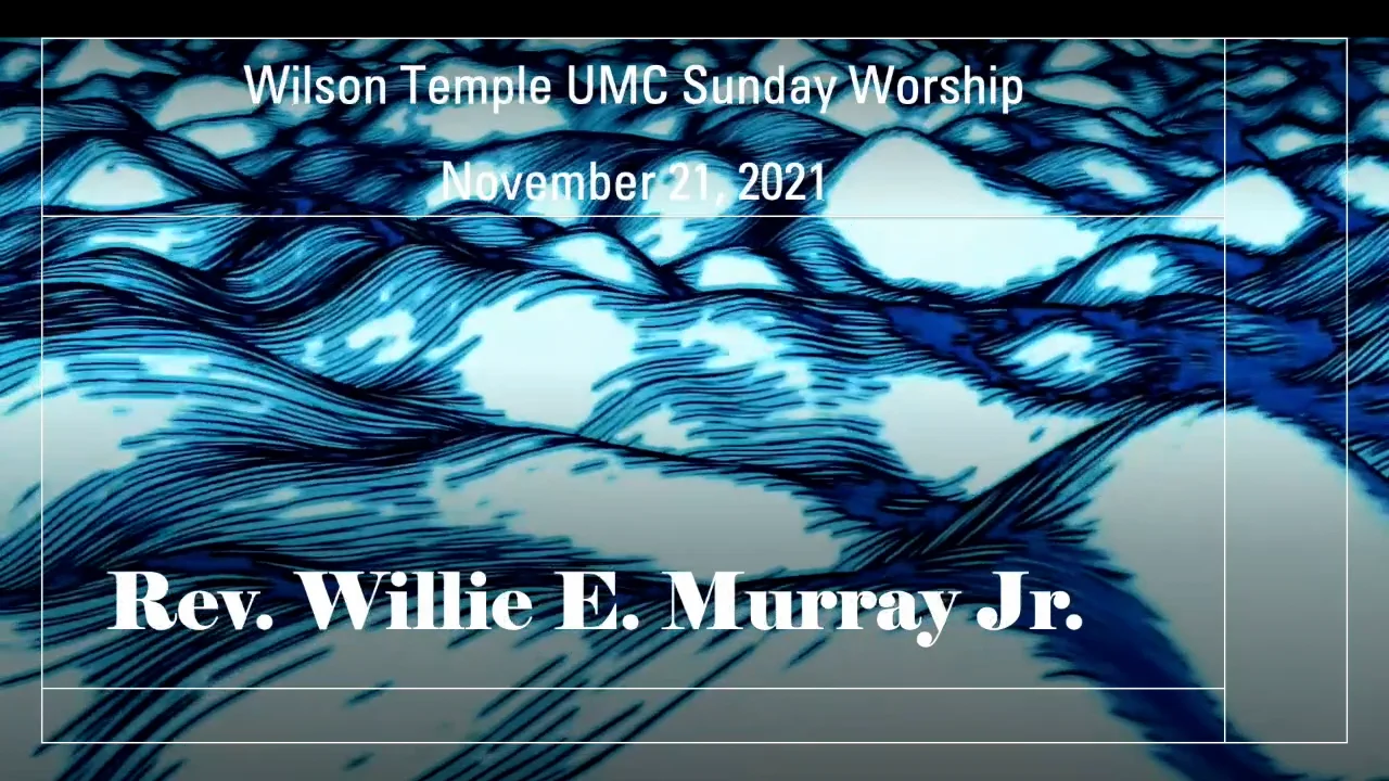 November 21, 2021 Wilson Temple Worship Service on Vimeo