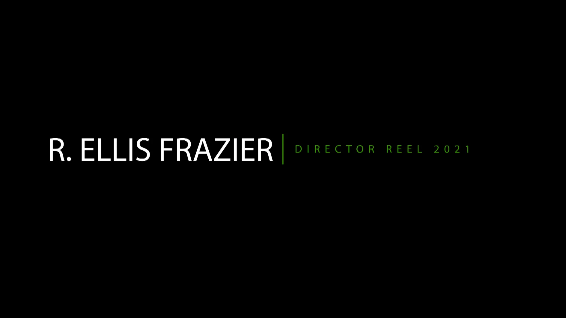 r. ellis frazier Director Reel 2021 on Vimeo