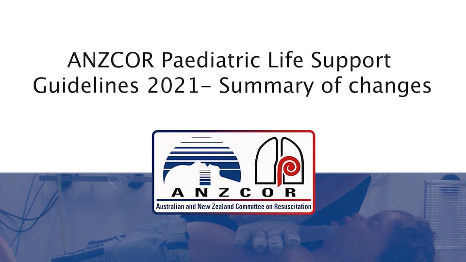 ANZCOR Paediatric life Support Guidelines 2021-Summary of changes on Vimeo