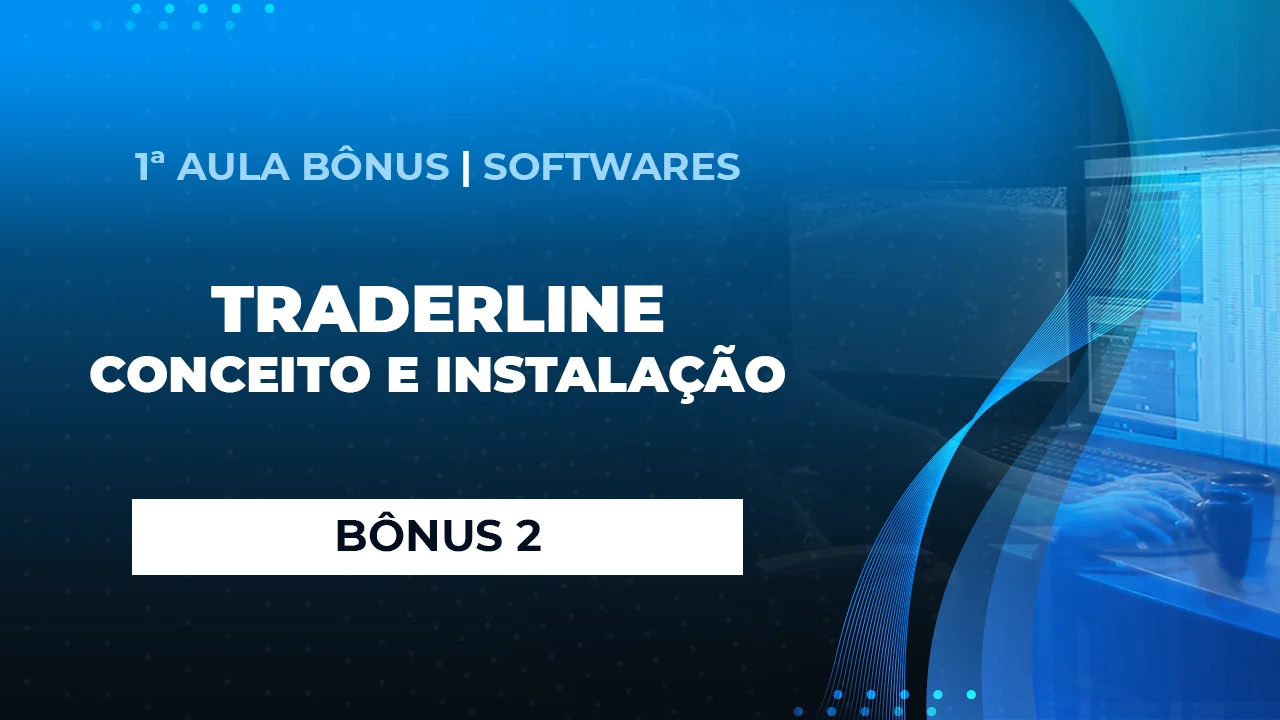 Bônus 02 - TRADERLINE Conceito e Instalação on Vimeo