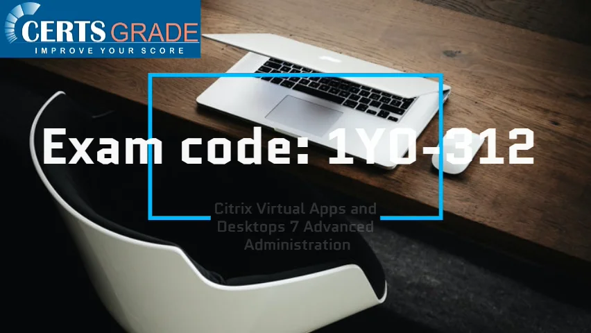 1Y0-312 | Citrix Virtual Apps and Desktops 7 Advanced Administration Exam Training Kit on Vimeo