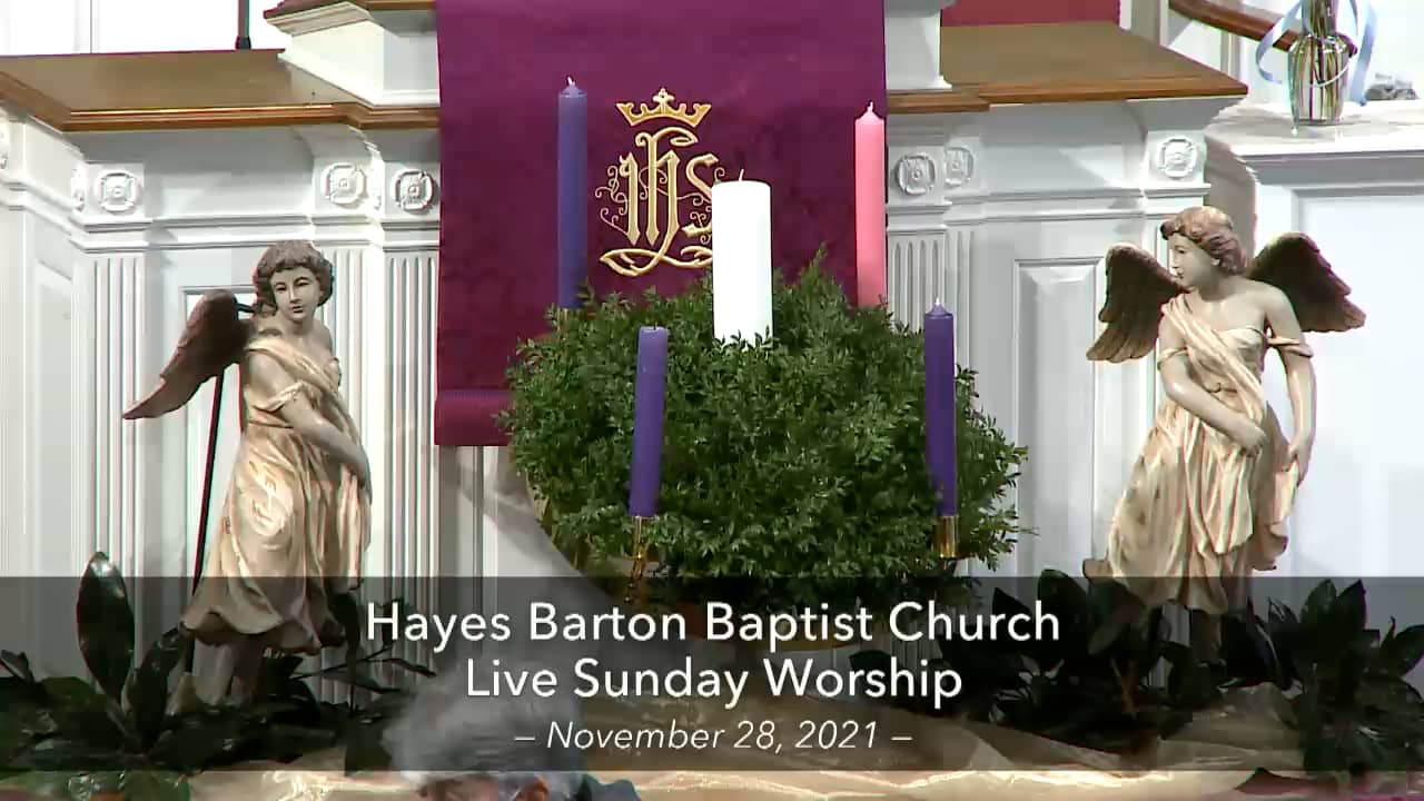 Hayes Barton Baptist Worship November 28, 2021 "The Days Are Surely ...
