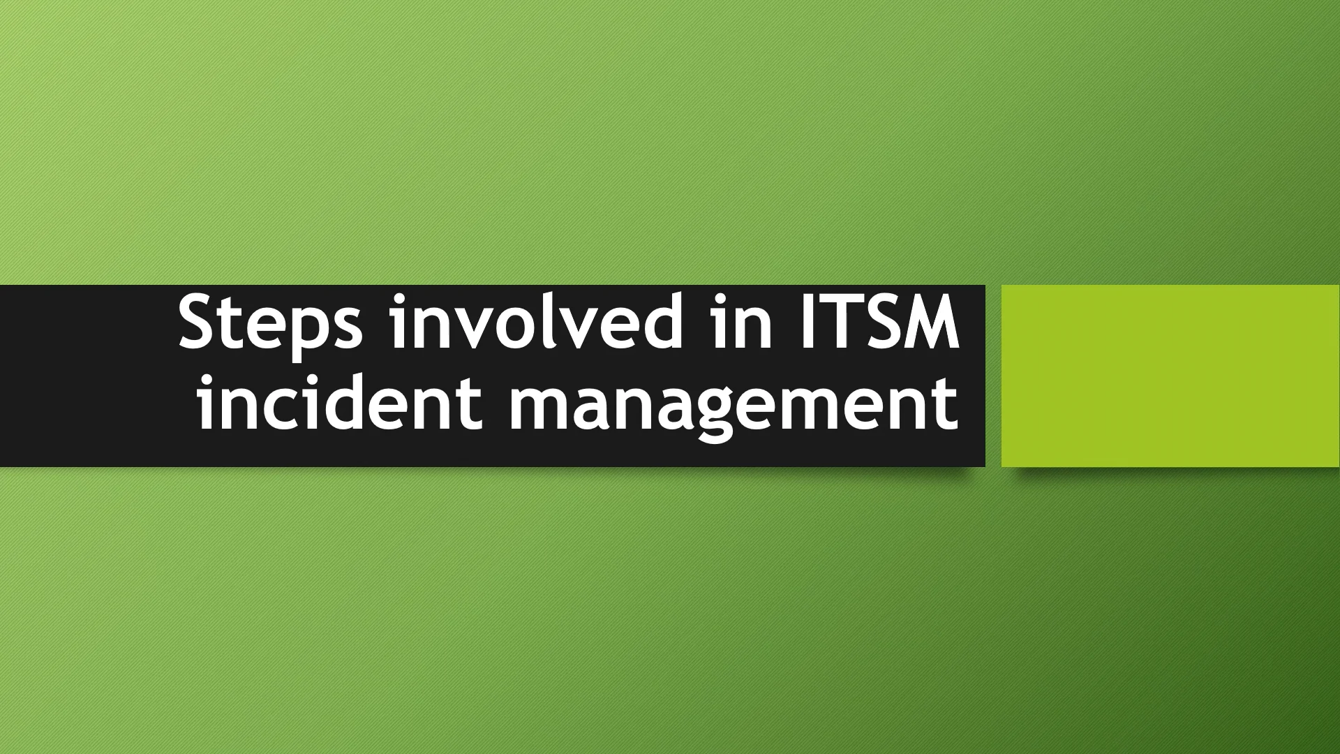 Steps involved in ITSM incident management on Vimeo
