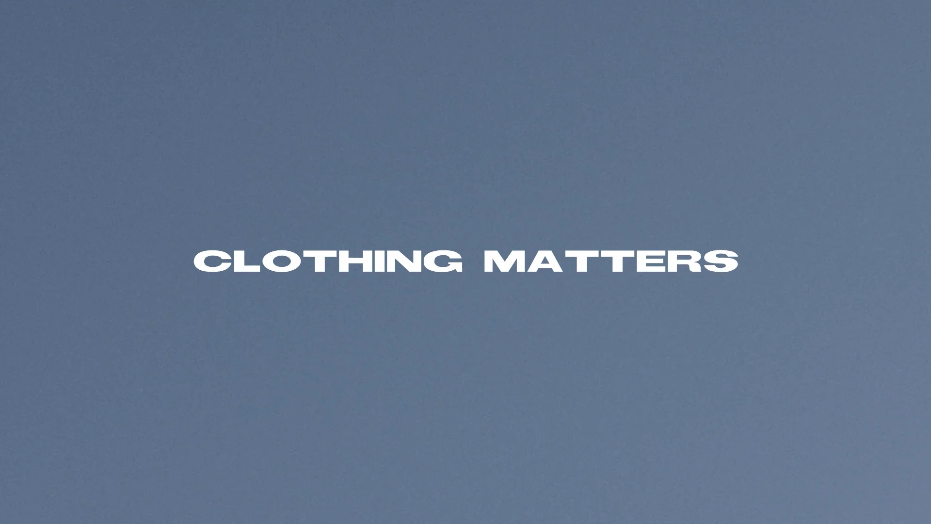 CLOTHING MATTERS on Vimeo