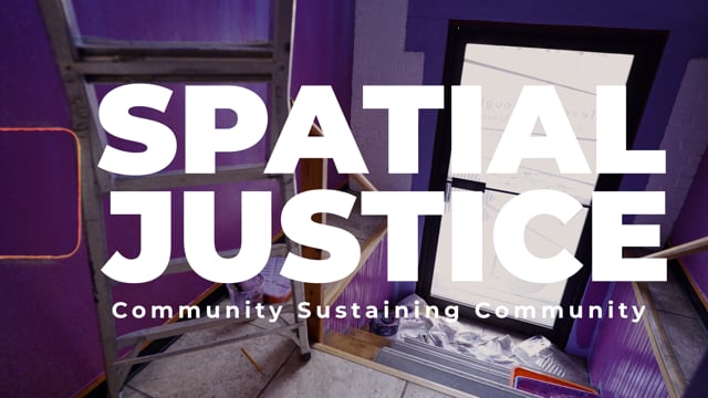 Claiming our Future: Spatial Justice —Part 1
