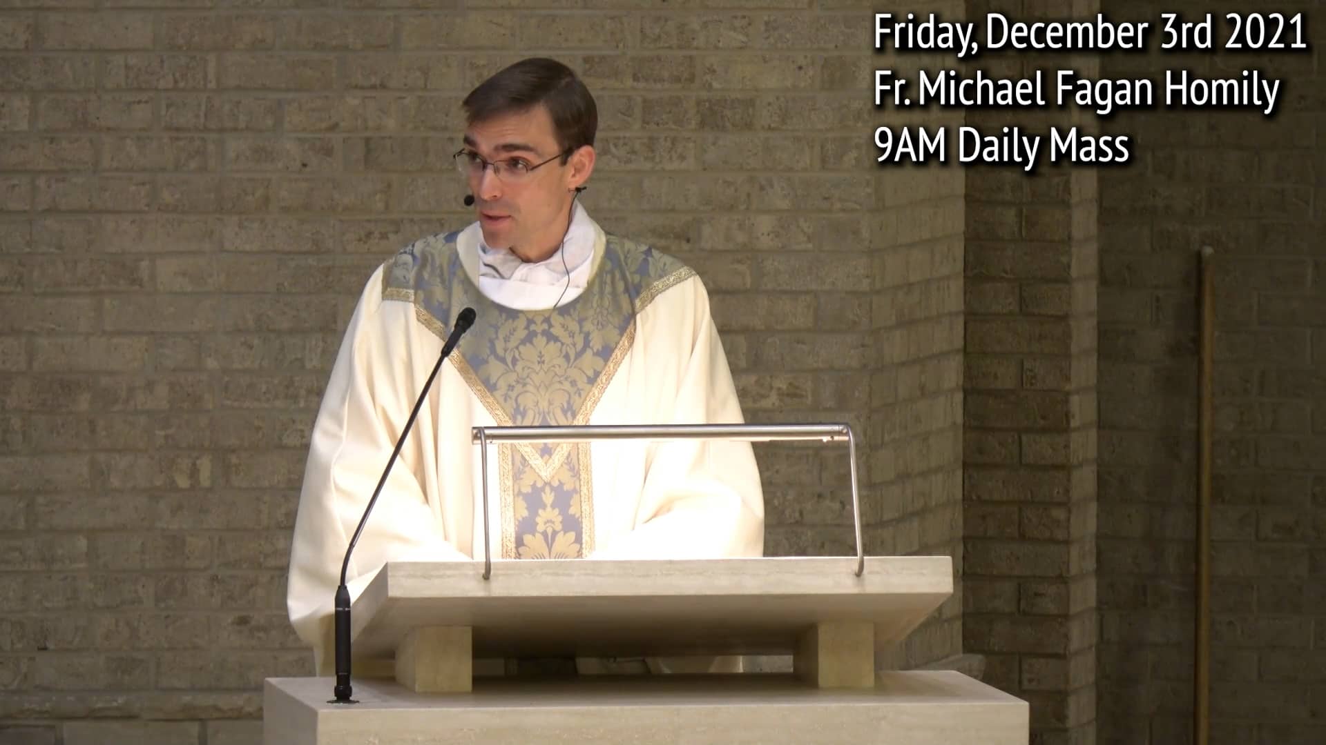 Fr. Michael Fagan Homily - Friday, December 3rd 2021 9AM Daily Mass.mp4 ...