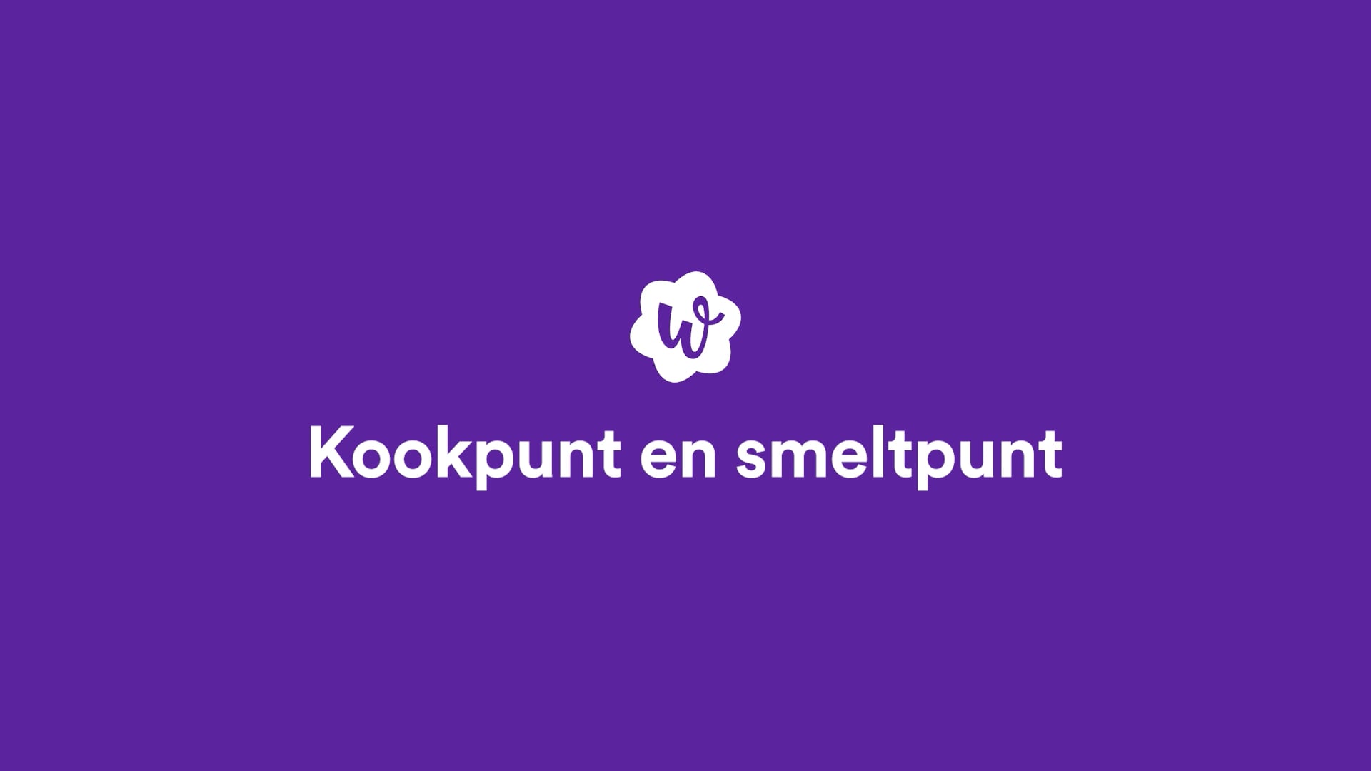 Kookpunt en smeltpunt oefenen | StudyGo
