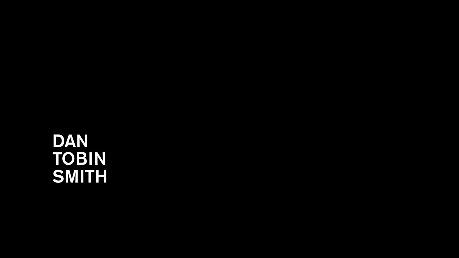 Dan Tobin Smith | Showreel