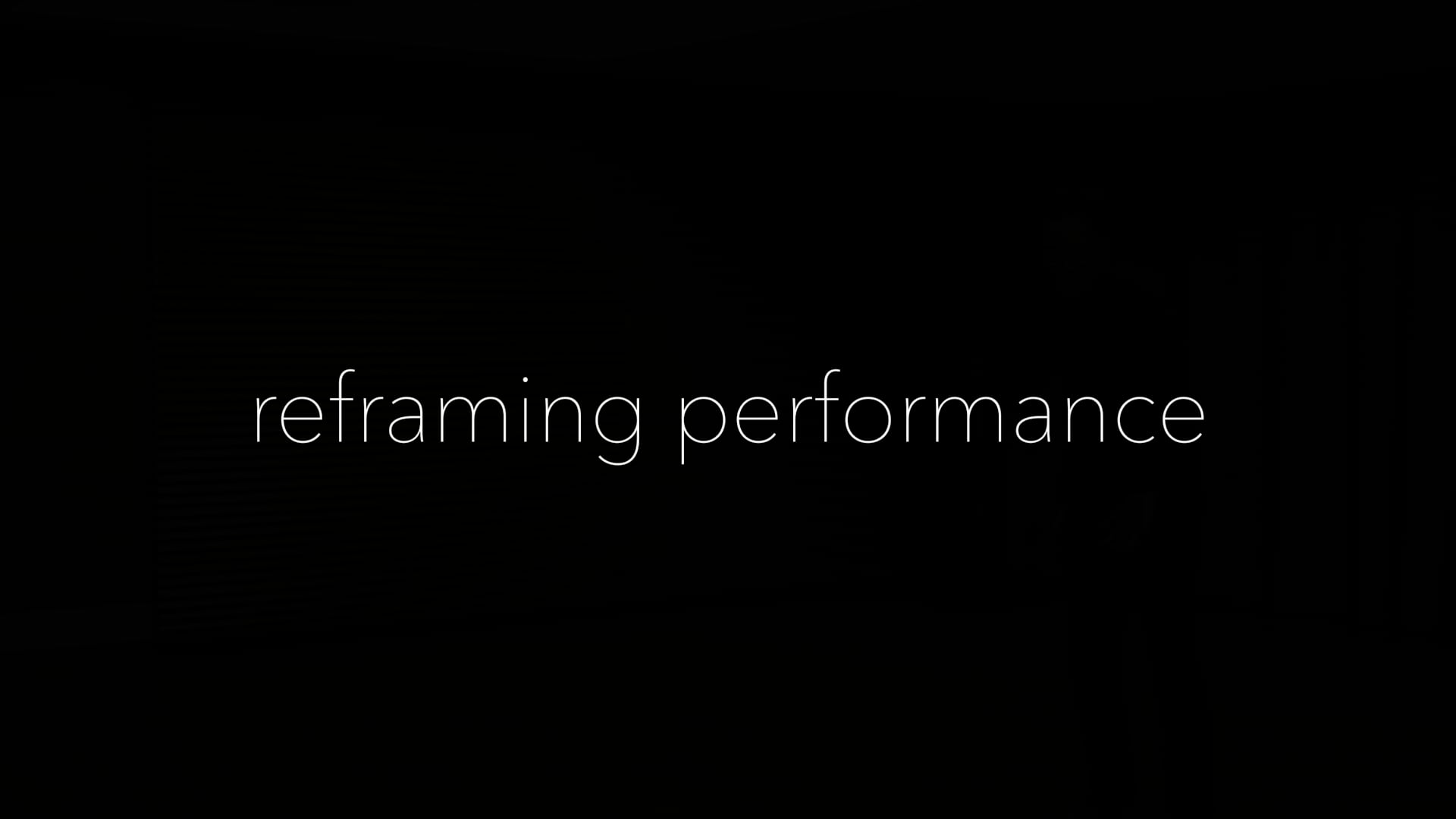 reframing performance on Vimeo