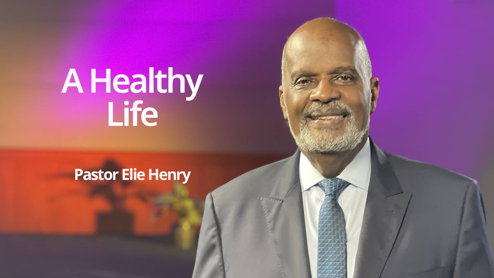 A Healthy Life / Pastor Elie Henry on Vimeo