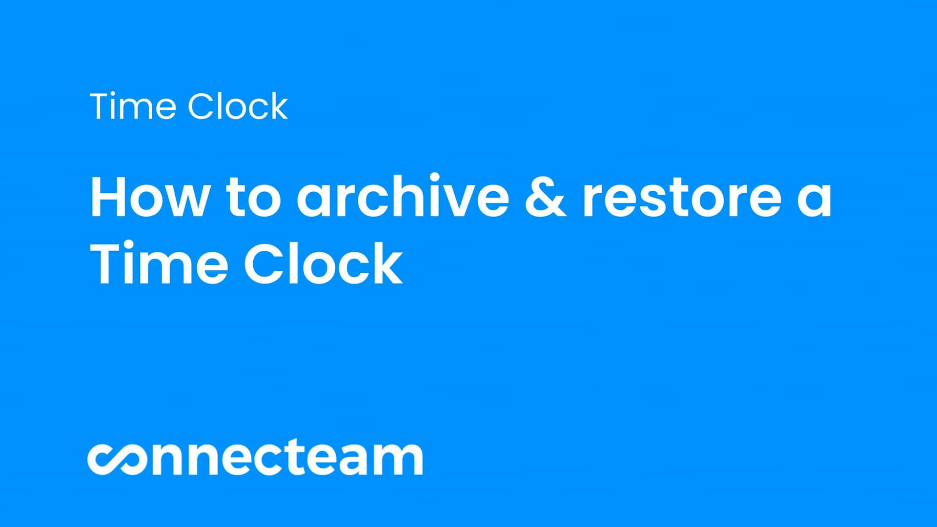 Connecteam | Time Clock | How to archive and restore a Time Clock on Vimeo