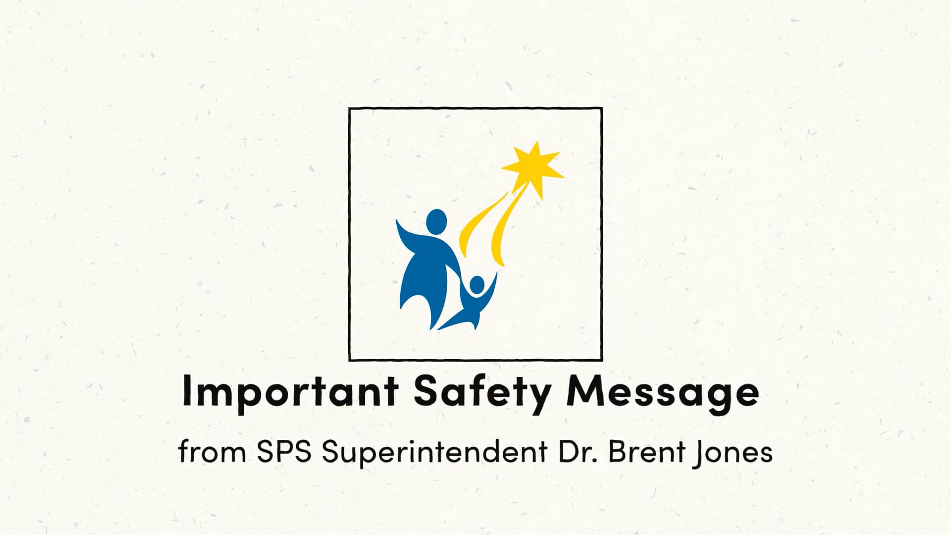 Important Safety Message from SPS Superintendent Dr. Brent Jones on Vimeo