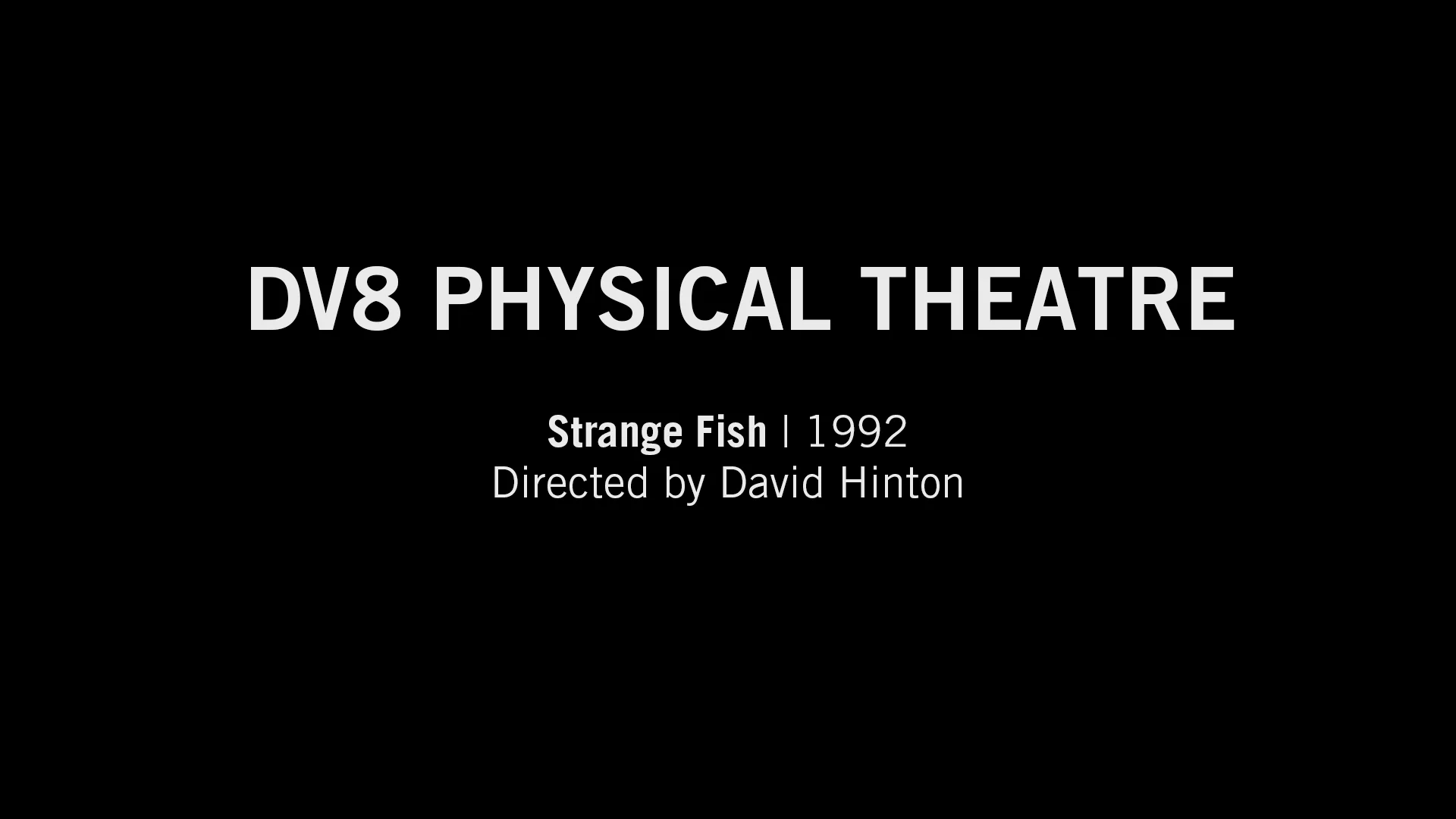 Watch STRANGE FISH | Johnston, Pook | DV8: David Hinton, Clara Van Gool ...