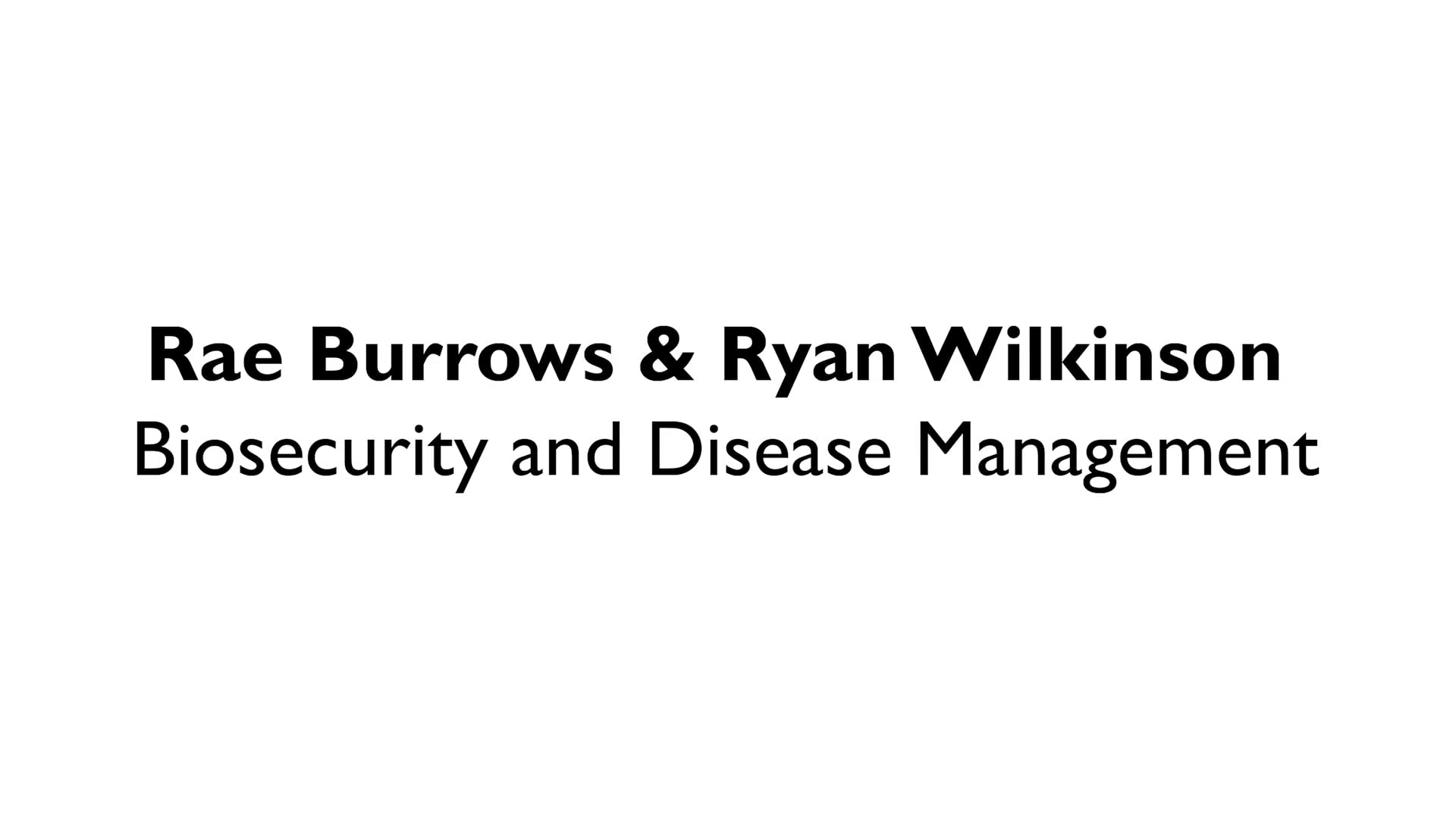 Rae Burrows & Ryan Wilkinson – Biosecurity and Disease Management on Vimeo