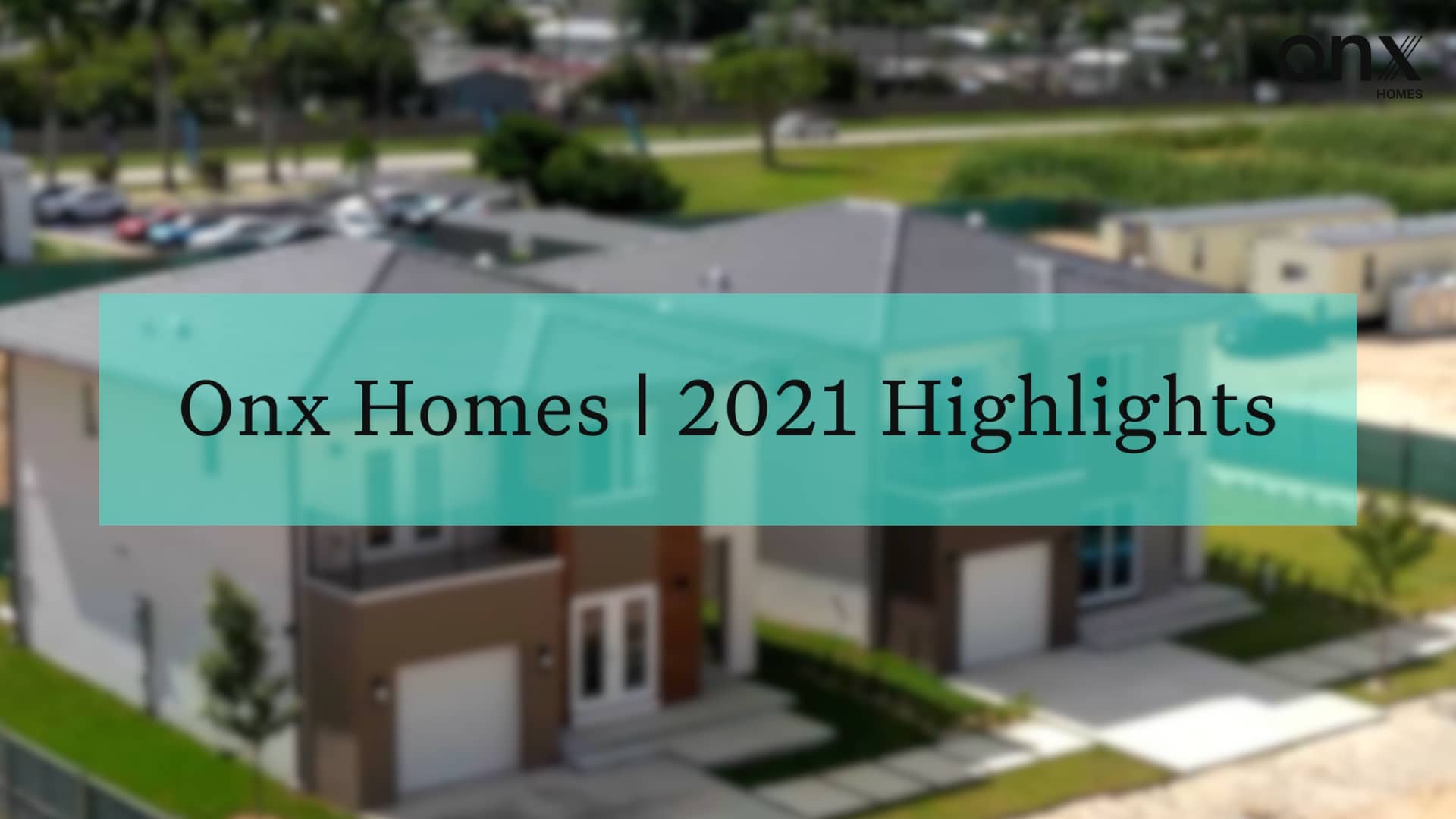 ONX Homes | 2021 Highlights on Vimeo