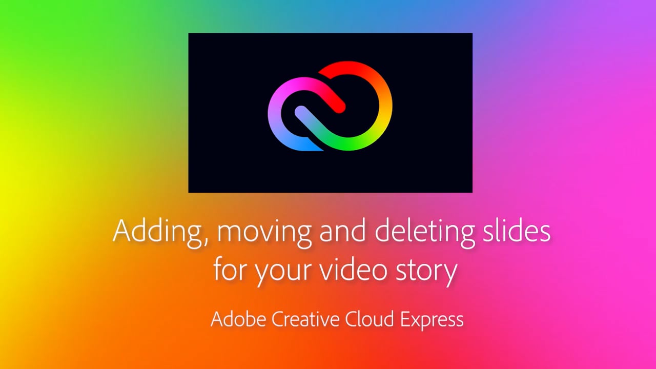 Adding, moving and deleting slides for your video story