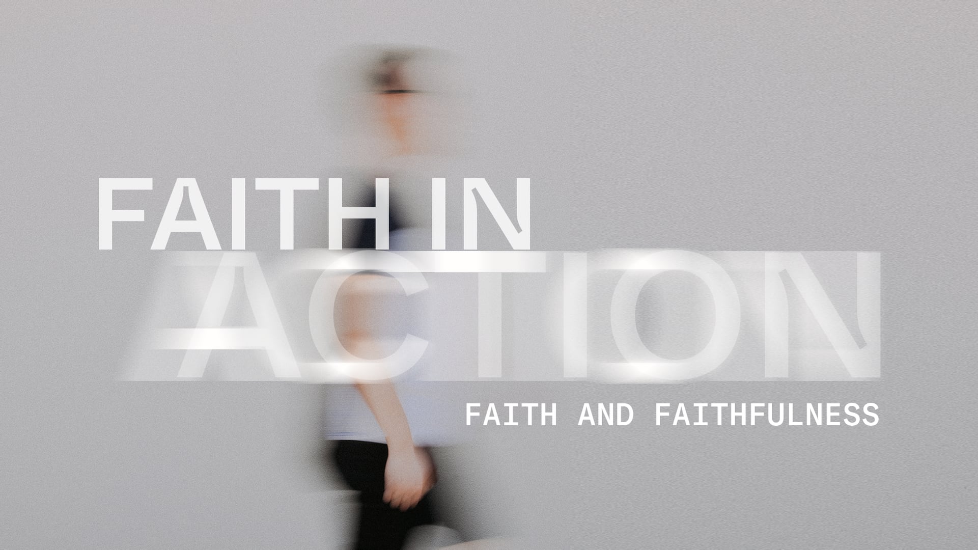 Faith In Action 1: Faith And Faithfulness on Vimeo