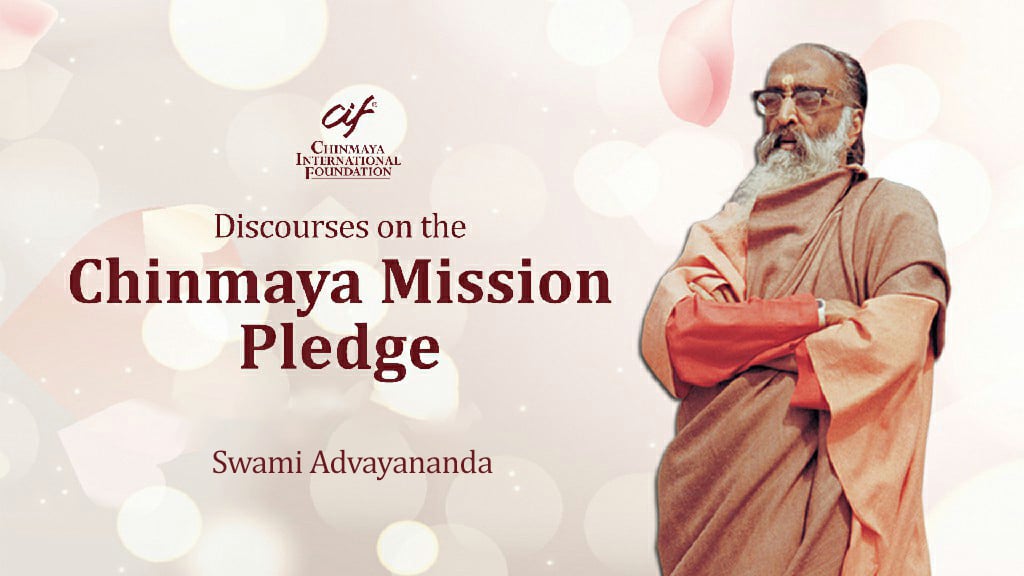 Chinmaya Mission Pledge by Swami Advayananda – Session 02