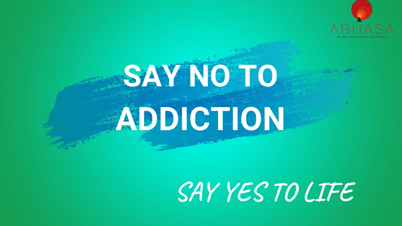 Say no to addiction and say yes to life - ABHASA, India's Best De ...