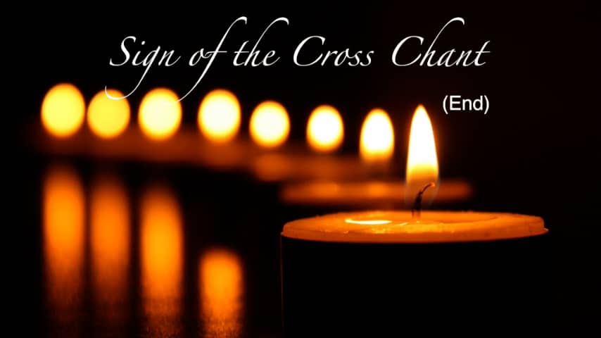 2b. Sign of the Cross Chant (End) on Vimeo