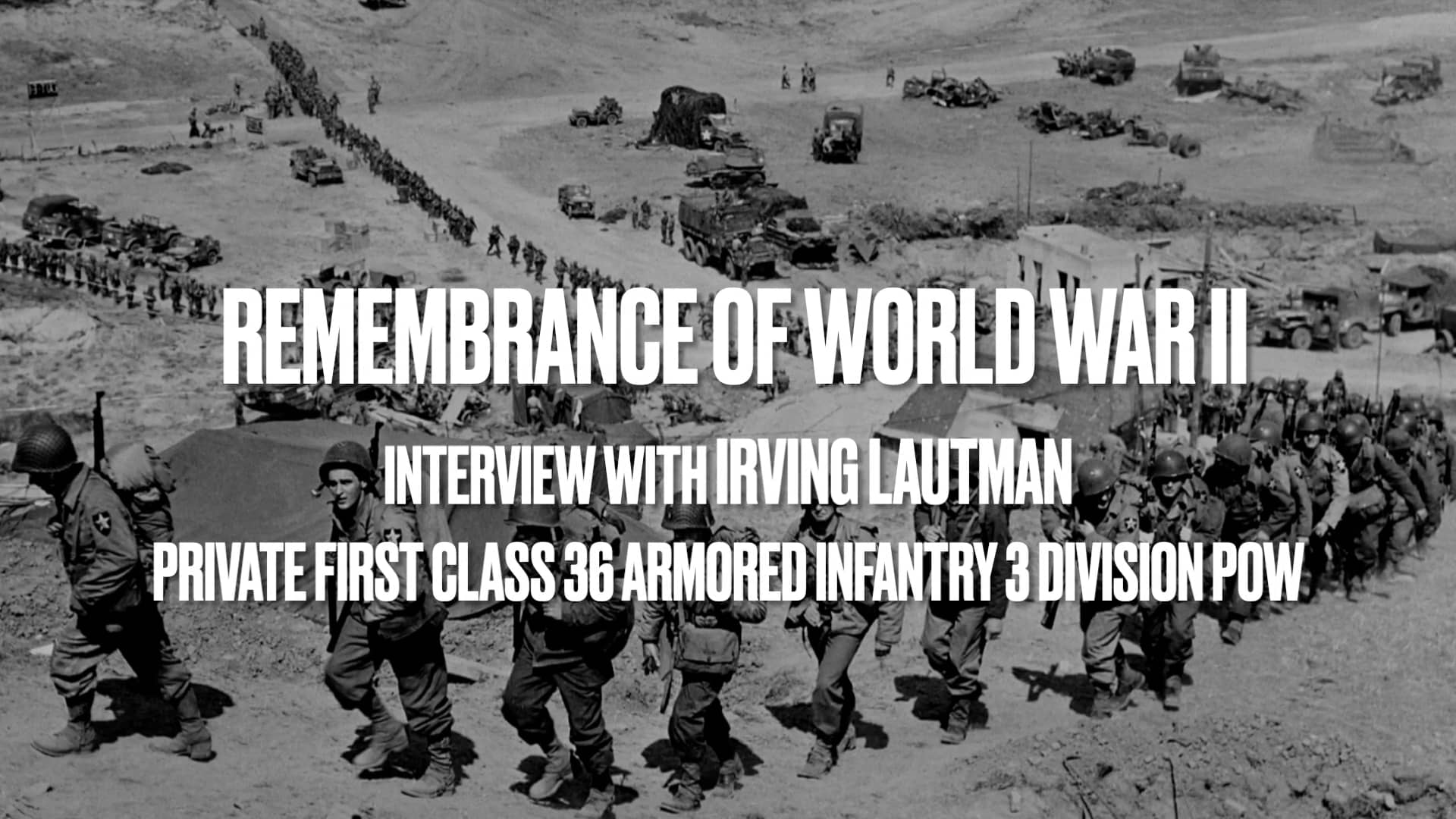 Remembrance of World War II - an interview with veteran Irving Lautman ...
