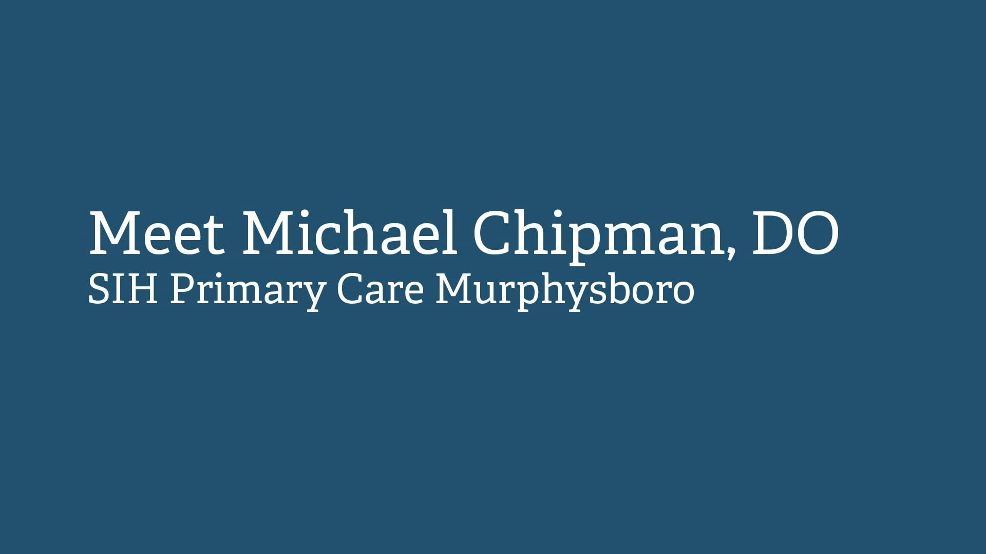 Meet Michael Chipman, DO on Vimeo