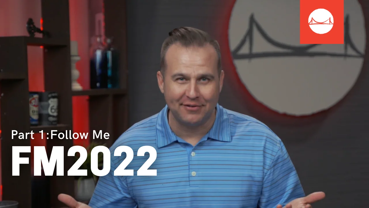 FM2022 Part 1: Follow Me