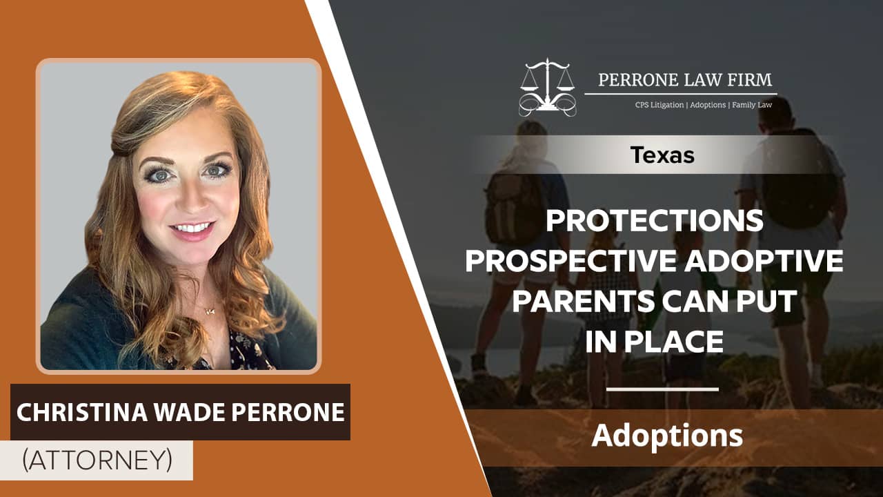 Protections Prospective Adoptive Parents Can Put In Place | Christina ...
