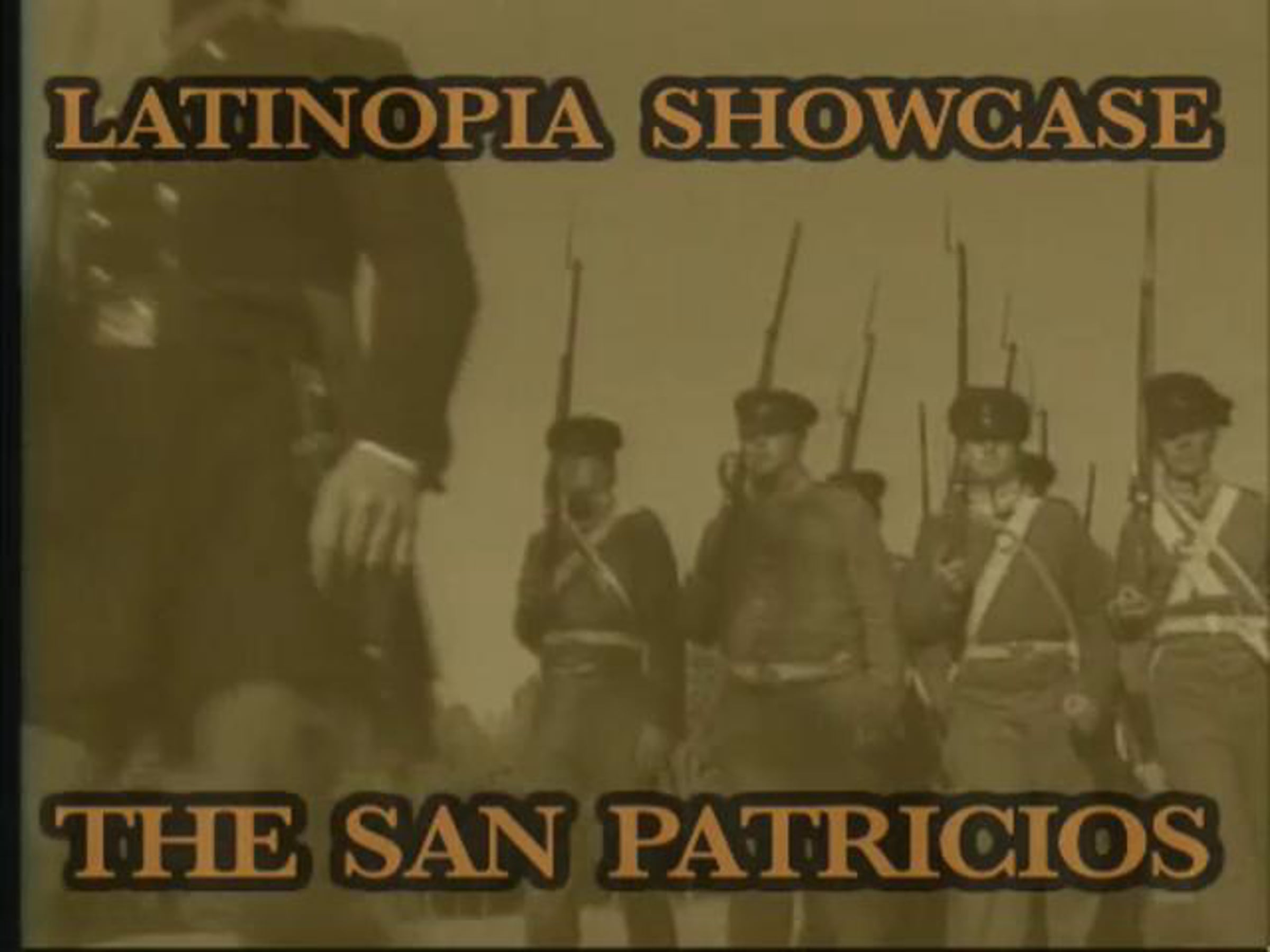 LATINOPIA SHOWCASE "THE SAN PATRICIOS"