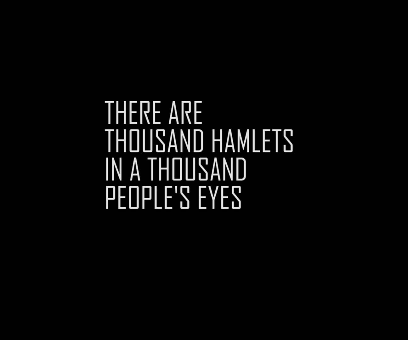 THERE ARE THOUSAND HAMLETS IN A THOUSAND PEOPLE'S EYES on Vimeo