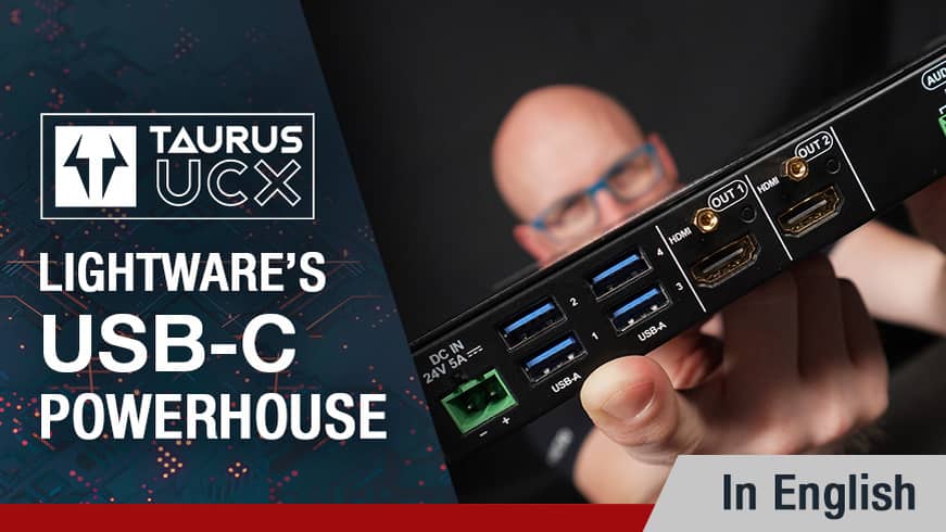 WEBINAR - Taurus UCX, Lightware’s USB-C Powerhouse on Vimeo