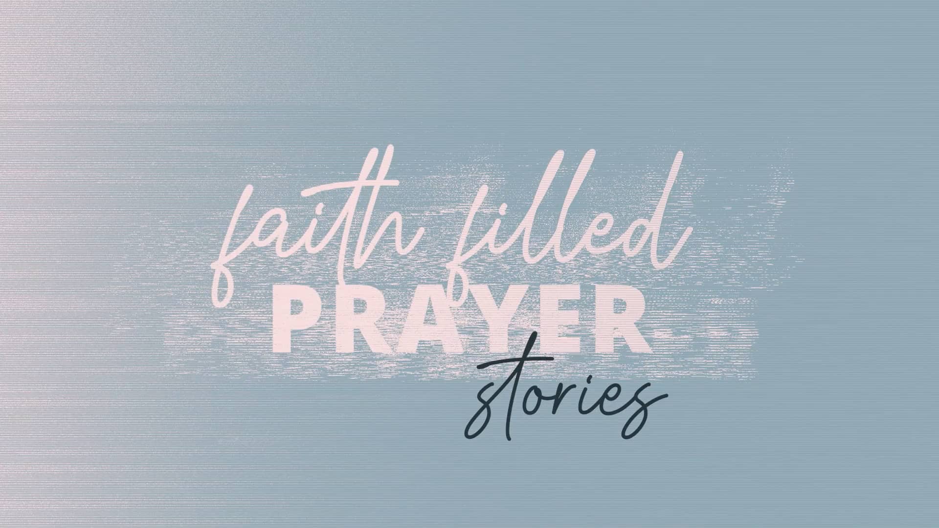 Faith Filled Prayer Stories: Episode 3 on Vimeo