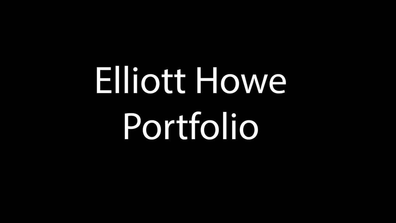 Elliott Howe Portfolio 2022 on Vimeo