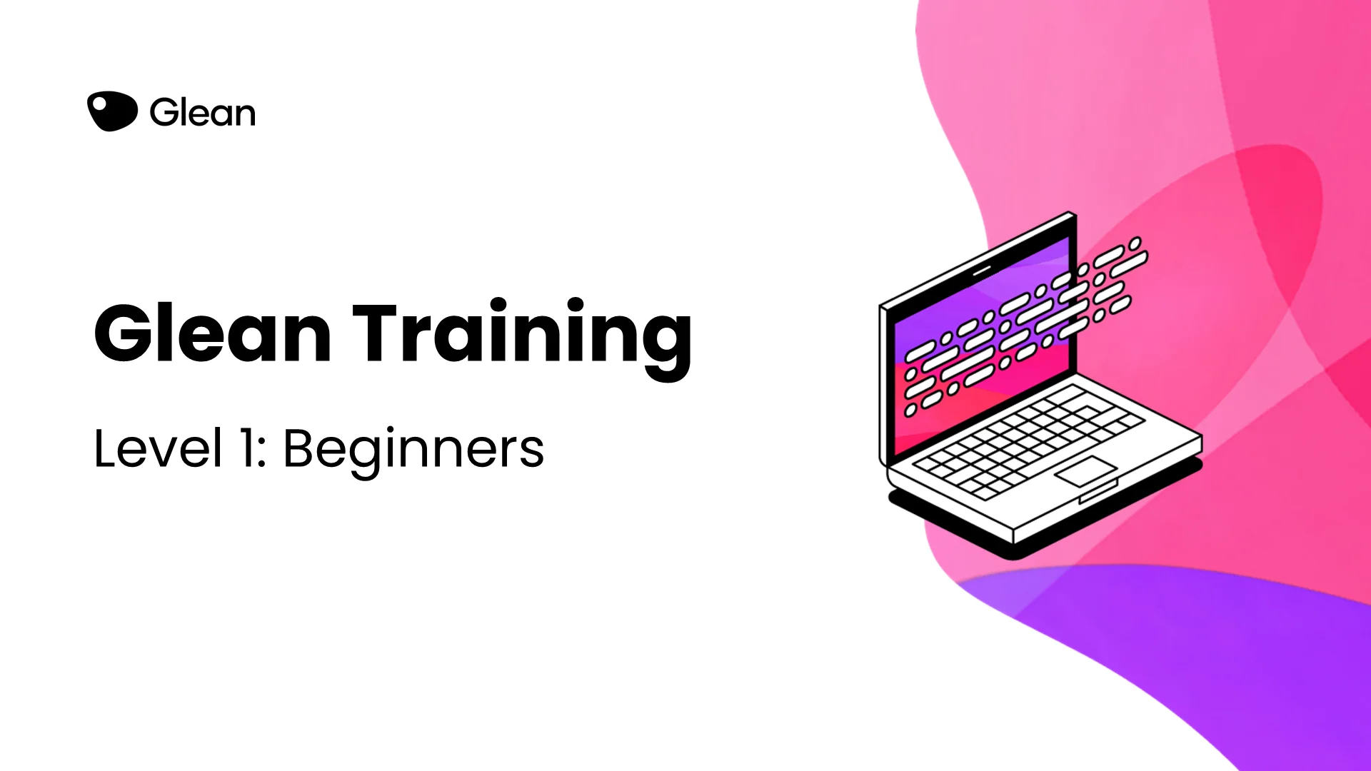 Glean Training - Level 1: Beginners