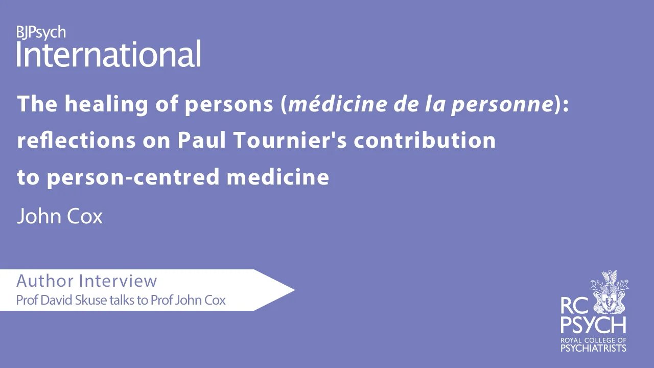 Reflections on Paul Tournier with Prof John Cox and Prof David Skuse