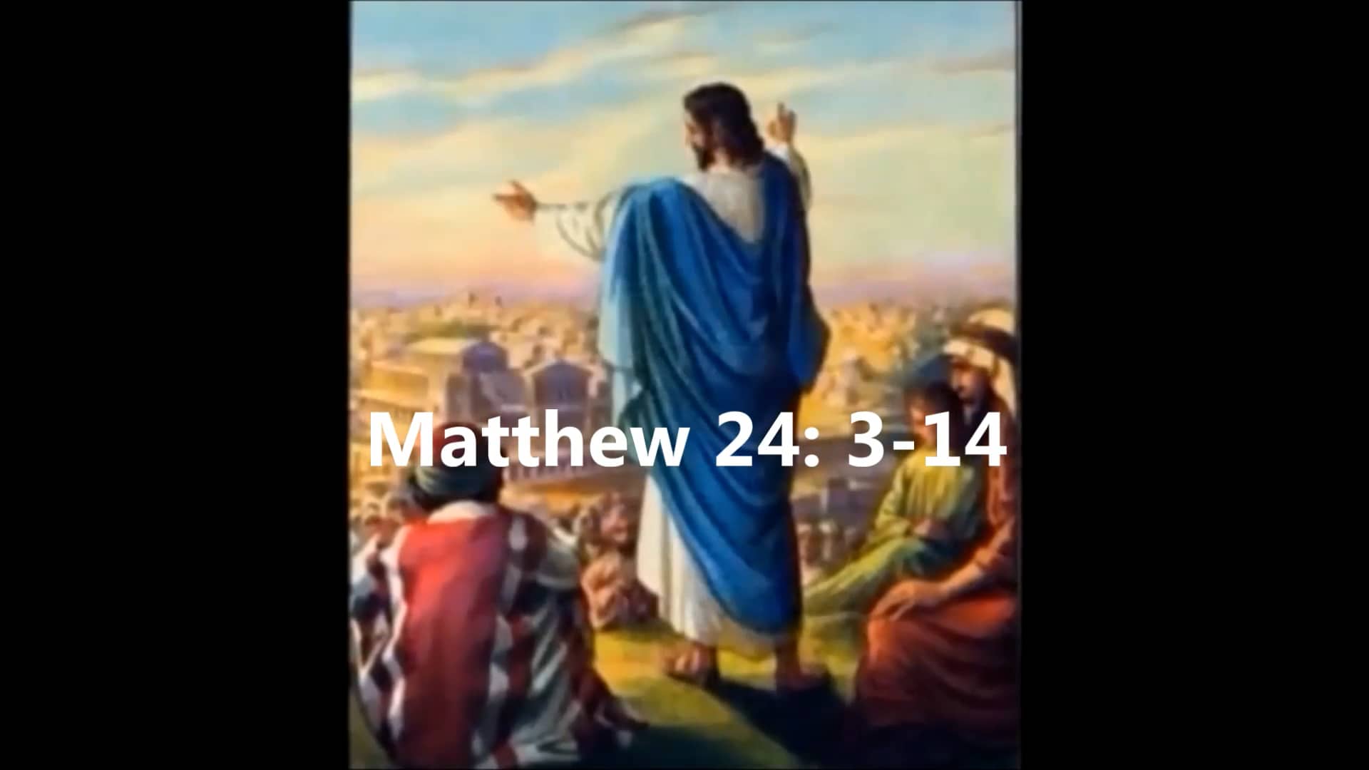Matthew 24: 3-14 on Vimeo