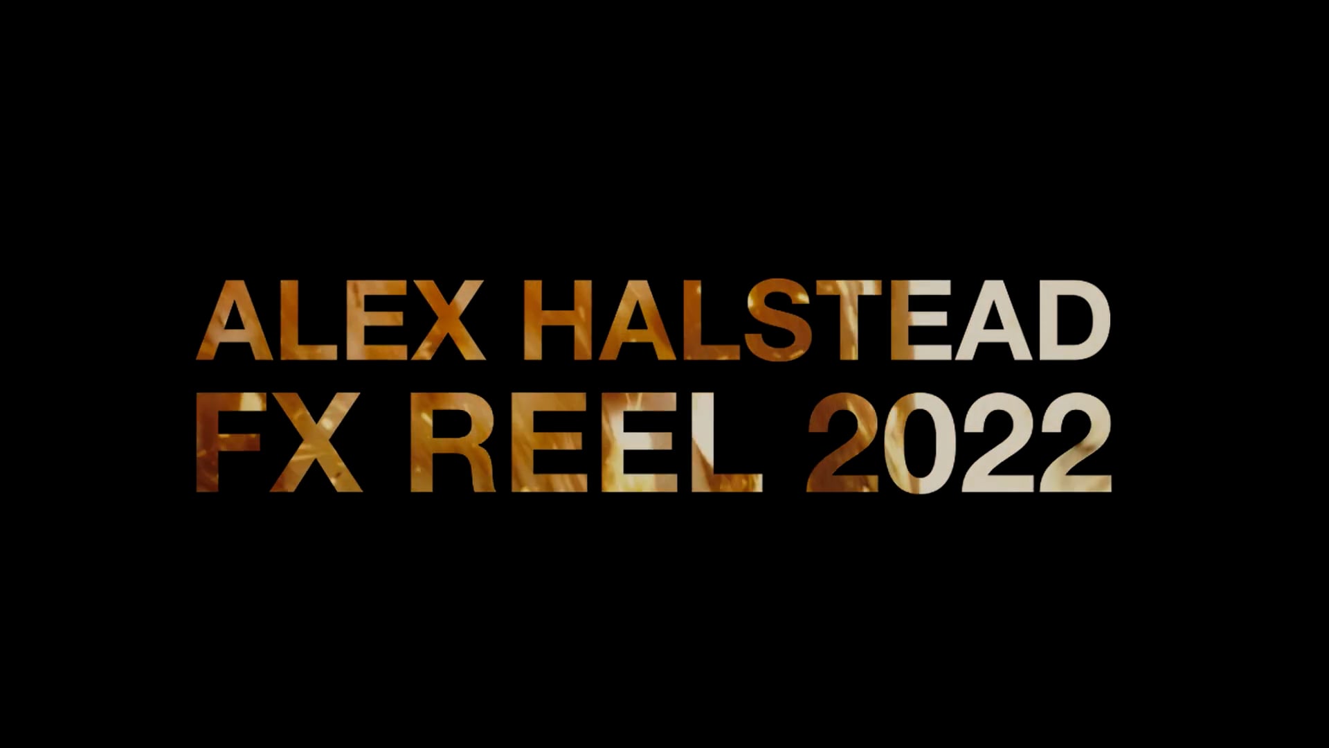 Alex Halstead - FX Reel 2022 on Vimeo