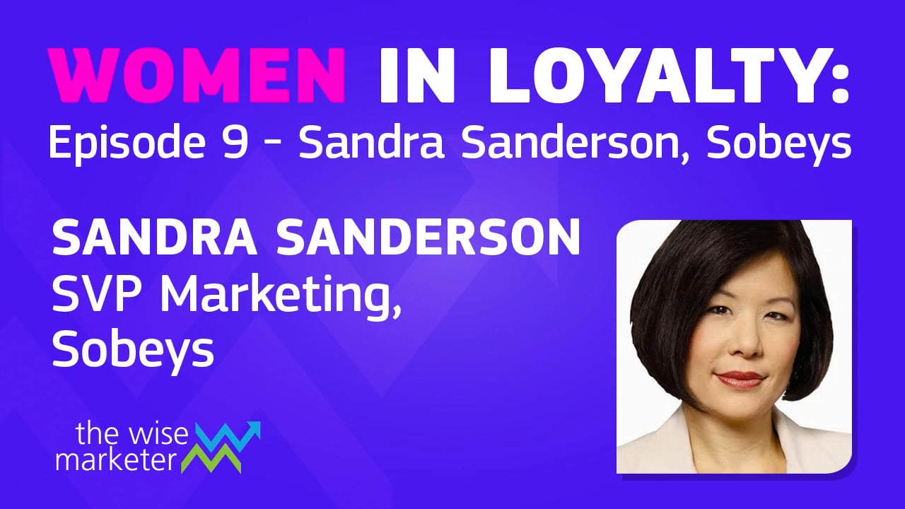 Women in Loyalty: Episode 9 — Sandra Sanderson, Sobeys on Vimeo
