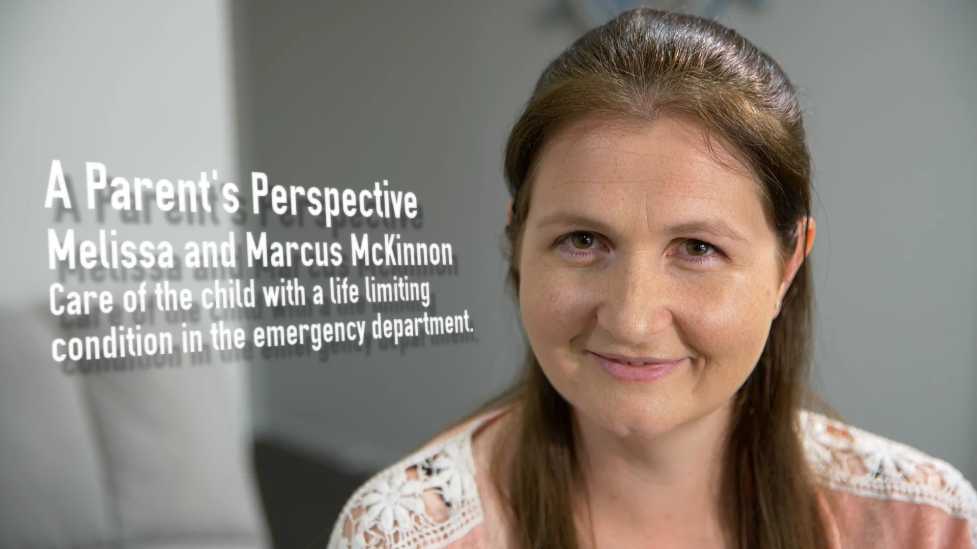 A Parent's Perspective - Melissa & Marcus. Care of the child with a ...