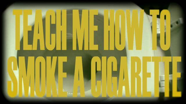 teach me how to smoke a cigarette on Vimeo