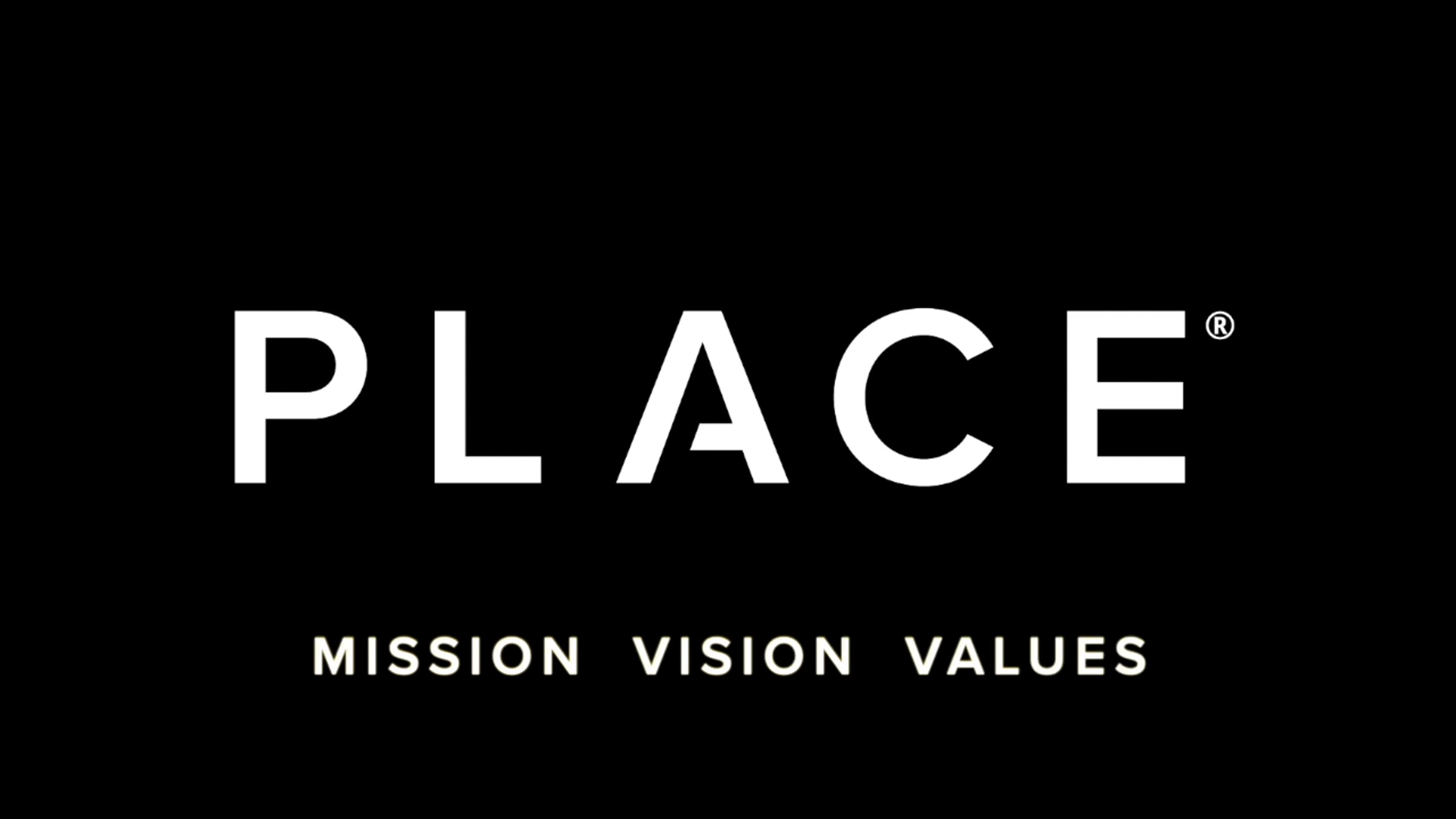 PLACE - Mission - Vision - Values