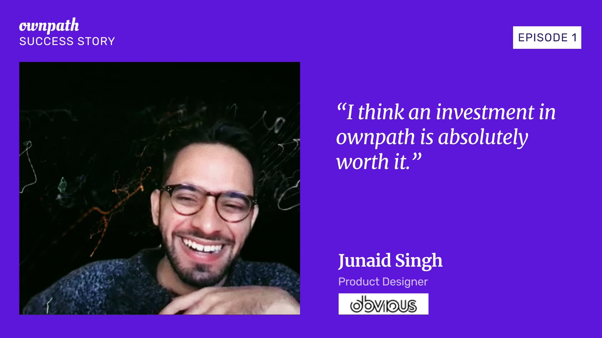 Junaid Singh | Product Designer, Obvious | Cohort 2 Success Story on Vimeo
