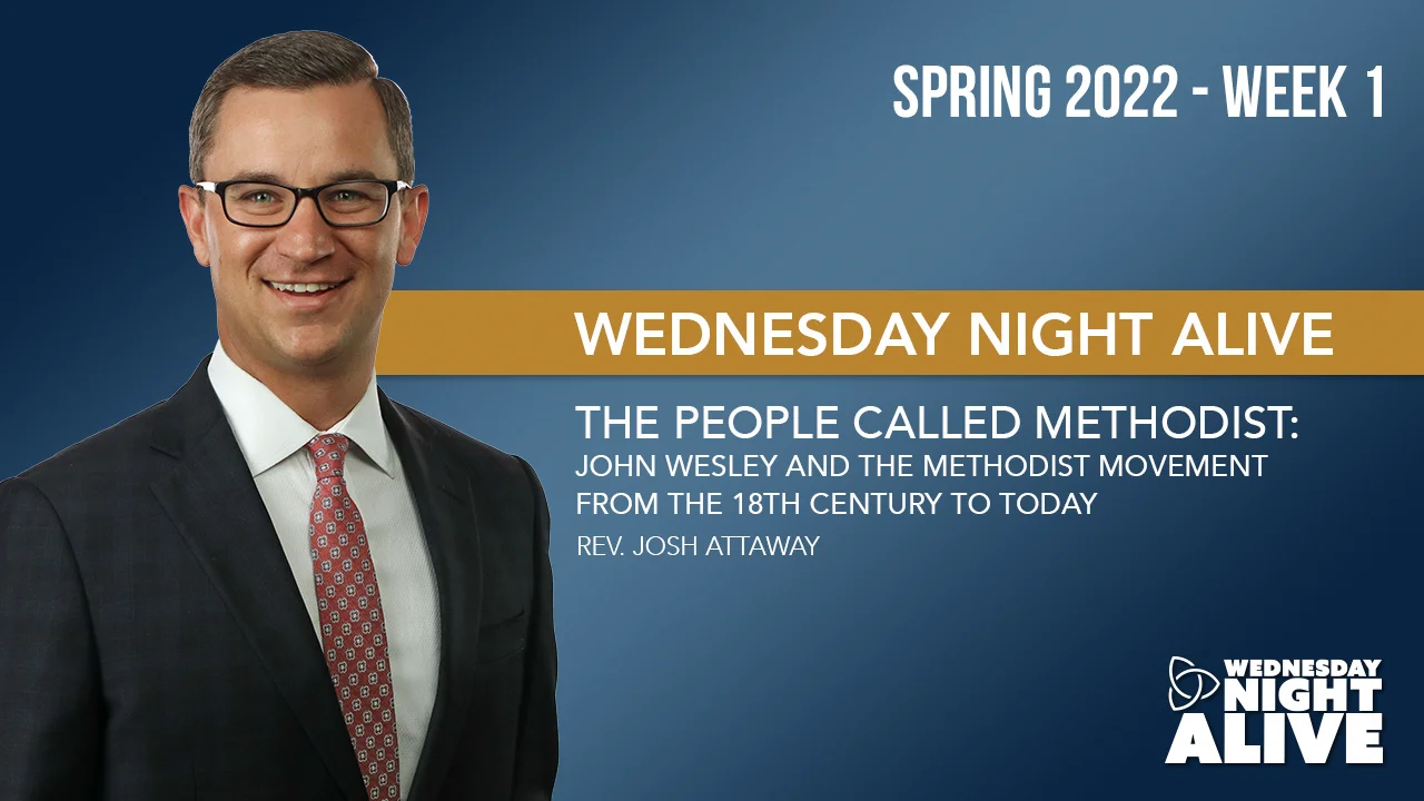 Week 1: The People Called Methodist: John Wesley and the Methodist ...