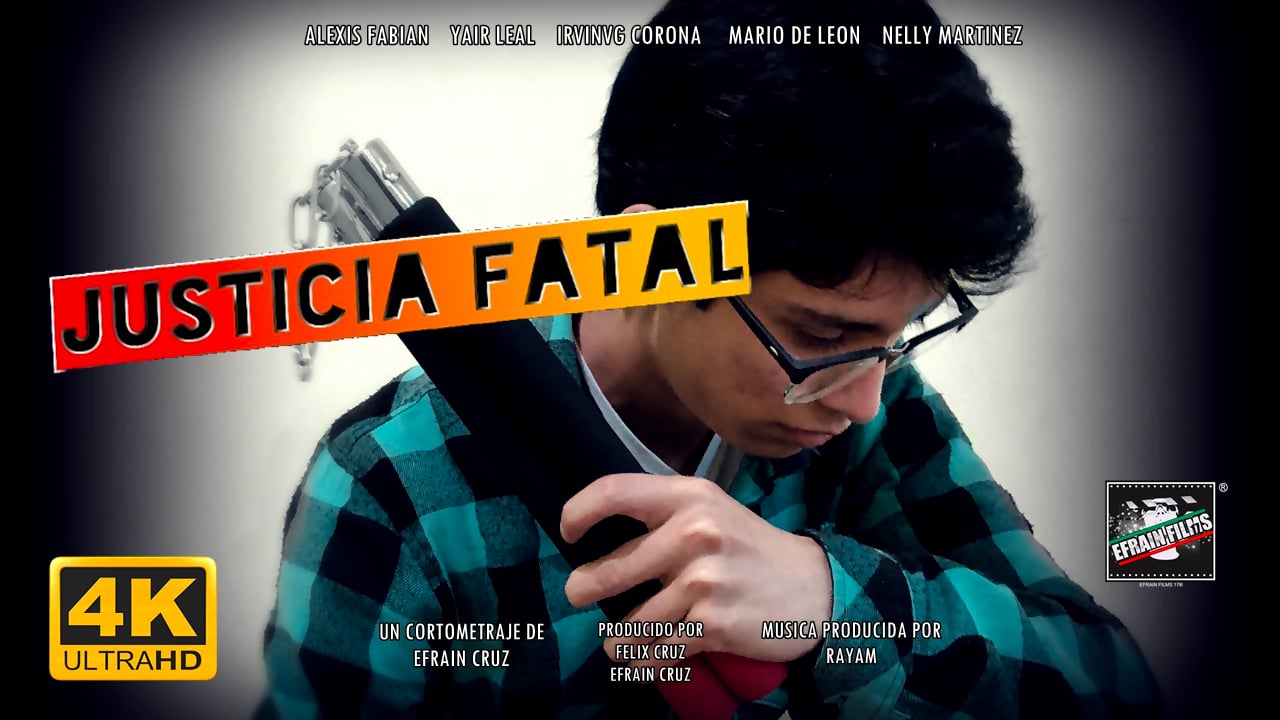 JUSTICIA FATAL Cortometraje EFRAIN FILMS 17® on Vimeo