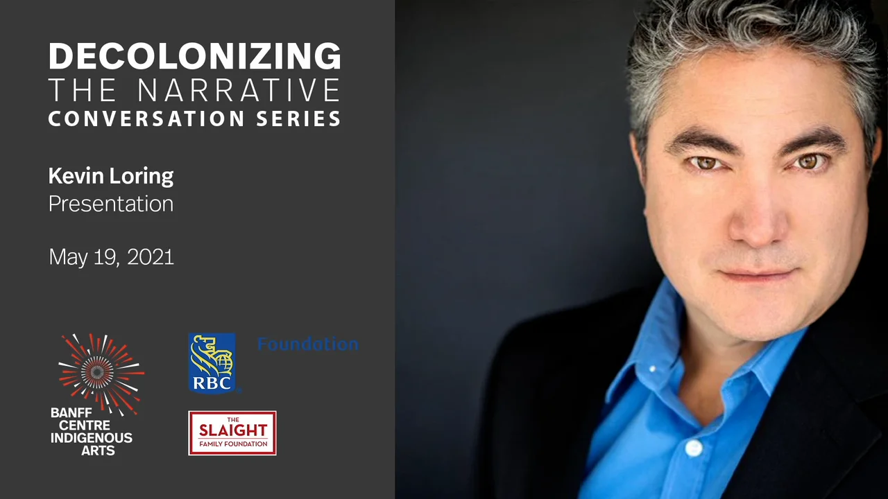 Decolonizing the Narrative Conversation Series: Kevin Loring May 19 ...